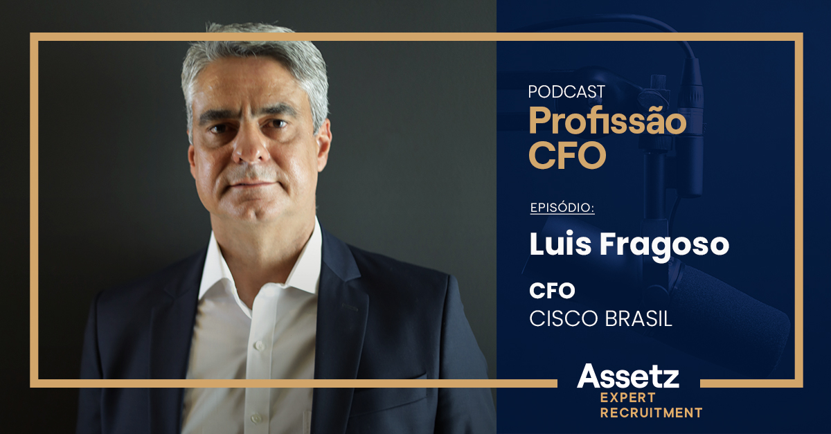 Luis Fragoso, CFO da Cisco Brasil - Assetz