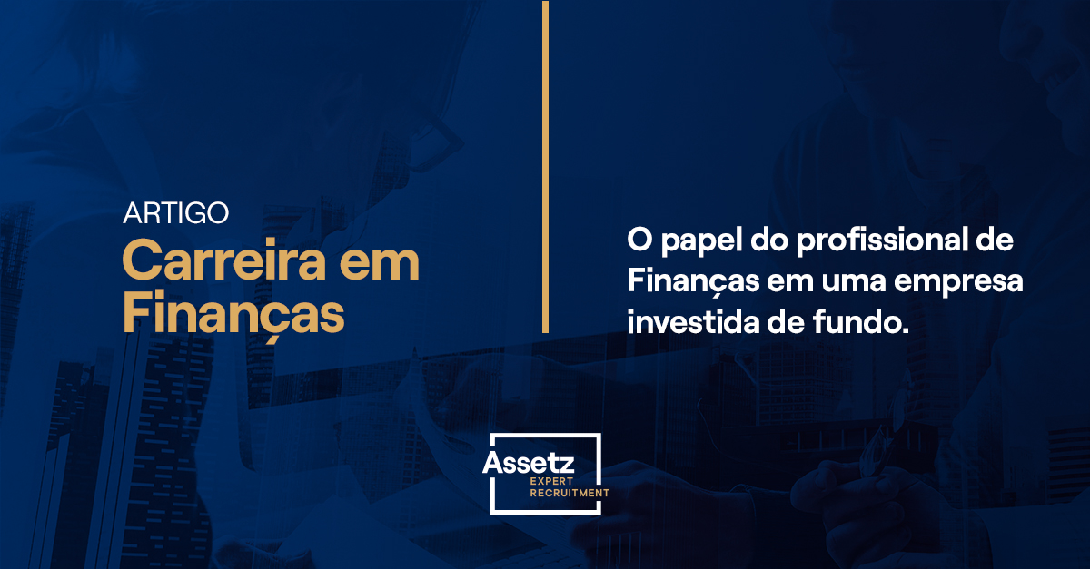 O papel do profissional de Finanças em uma empresa investida de fundo ... O papel do profissional de Finanças em uma empresa investida de fundo ...